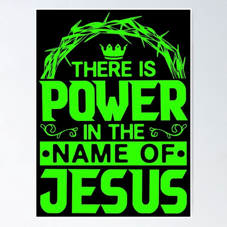There Is Power In The Name Of Jesus Poster, 12x18 - Walmart.com