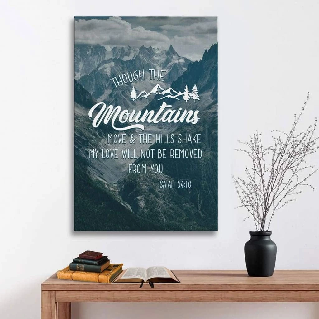 Poster Though The Mountains Move Isaiah 5410 Bible Verse- UNFRAMED ...