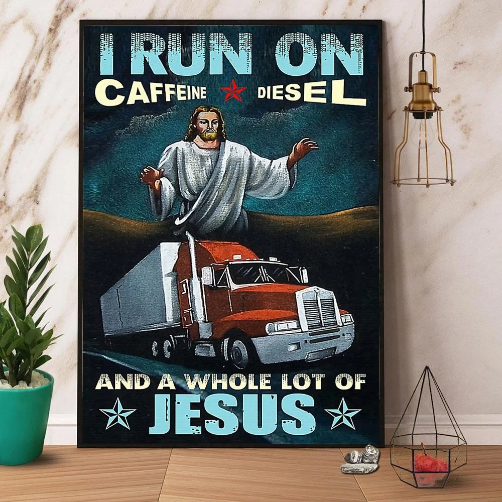 Poster Trucker & Jesus Christ I Run On Caffeine Diesel Paper, Wrapped ...