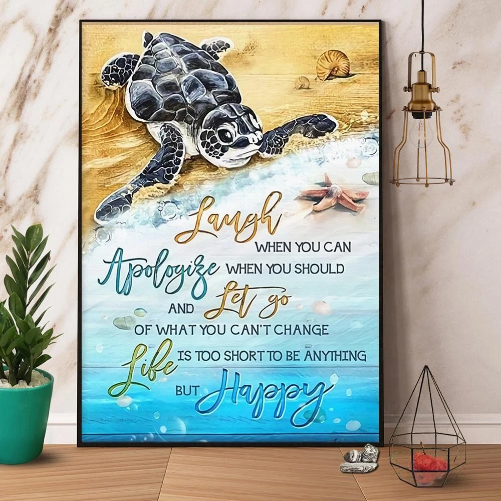 Poster Turtle On Beach Laugh When You Can Apologize When You Should ...