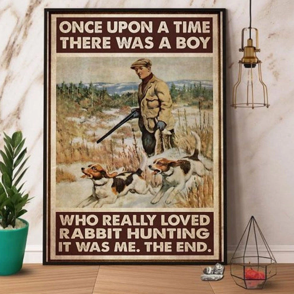 Poster Once Upon A Time There Was A Boy Who Really Loved Rabbit Hunting ...