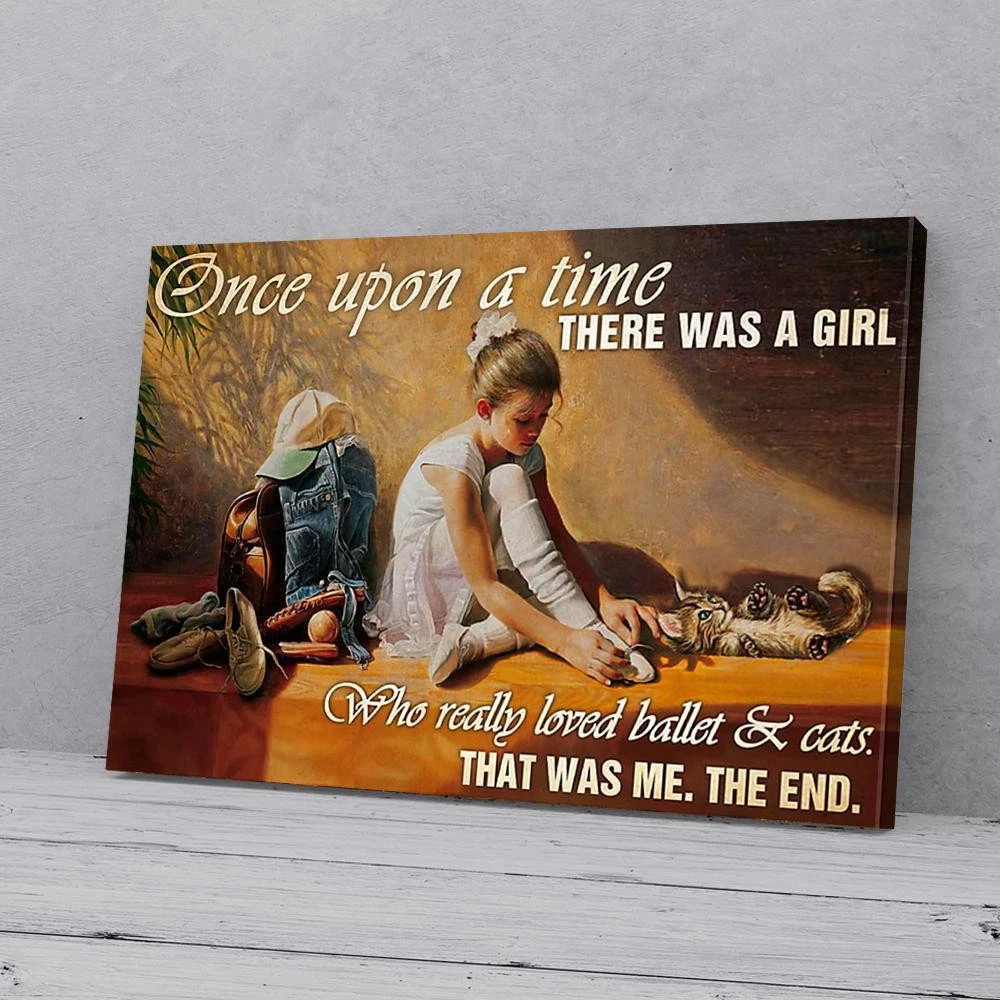 Poster Once Upon A Time There Was A Girl Loved Ballet And Cats ...