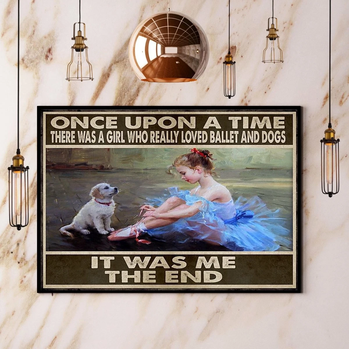 Poster Once Upon A Time There Was A Girl Loved Ballet And Dogs Paper ...