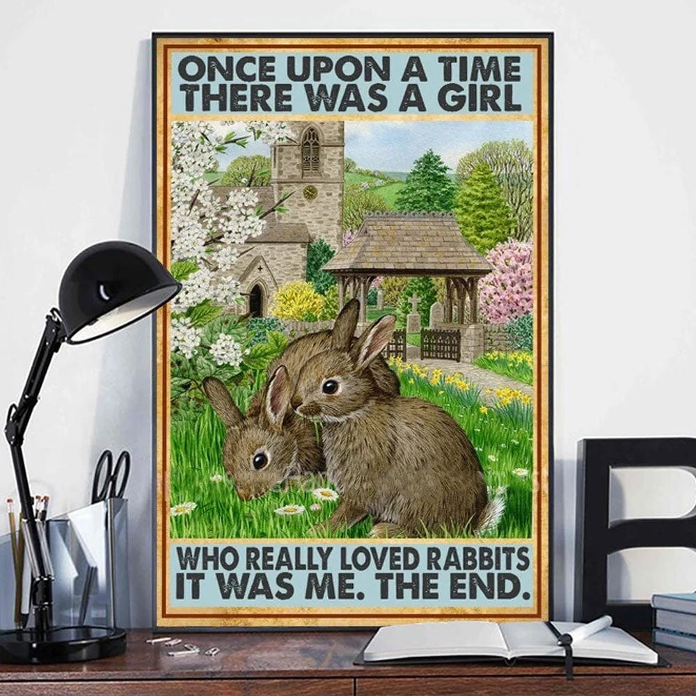 Poster Once Upon A Time There Was A Girl Who Really Loved Rabbits ...