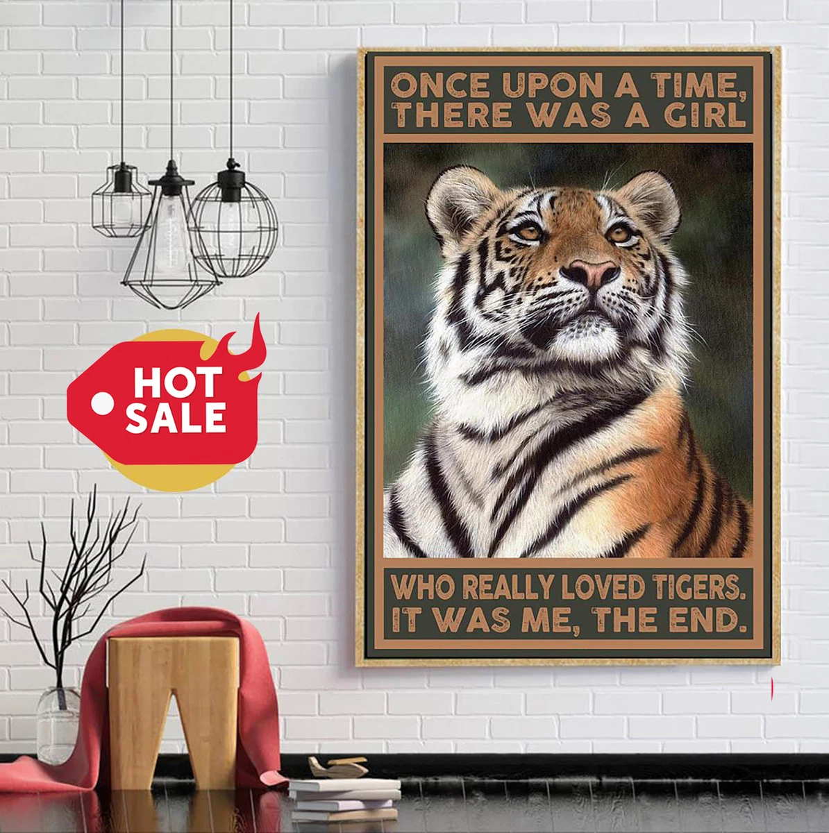Poster Once Upon A Time There Was A Girl Who Really Loved Tigers ...
