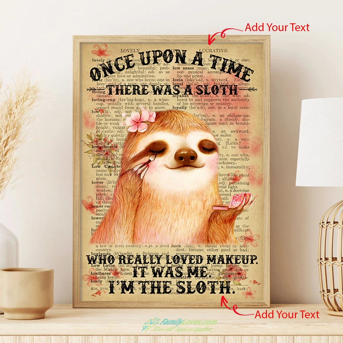 Poster Once Upon A Time There Was A Sloth Who Really Love Makeup 20X30 ...