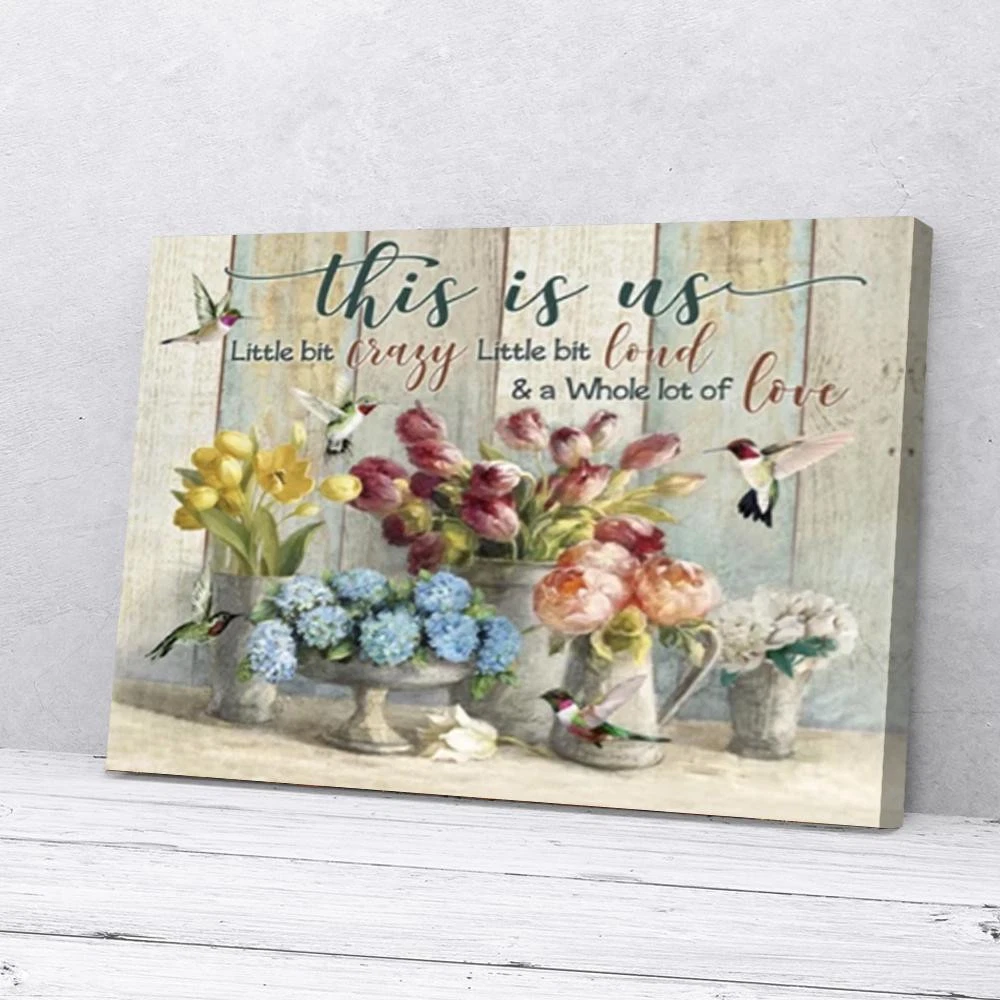 Poster This Is Us Little Bit Crazy Hummingbird- UNFRAMED Poster Prints ...