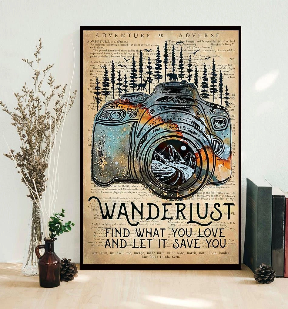 Poster Wanderlust Photographer Find What You Love Let It Save You ...