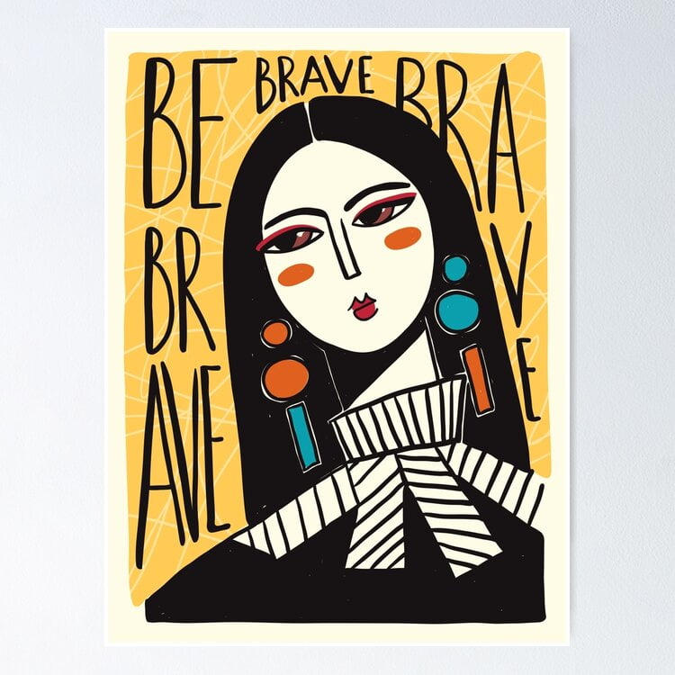 Poster Be brave, Affirmation, Inspirational art, Motivational quotes ...