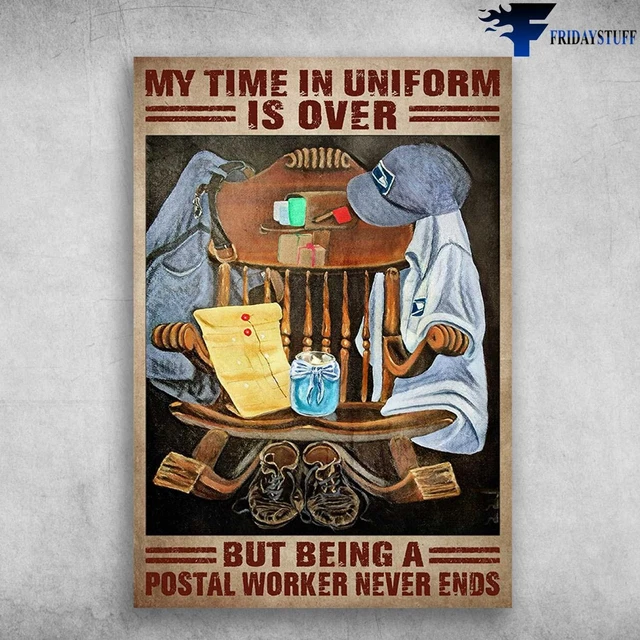 Postman Uniform My Time In Uniform Is Over, But Being A Postal Worker ...