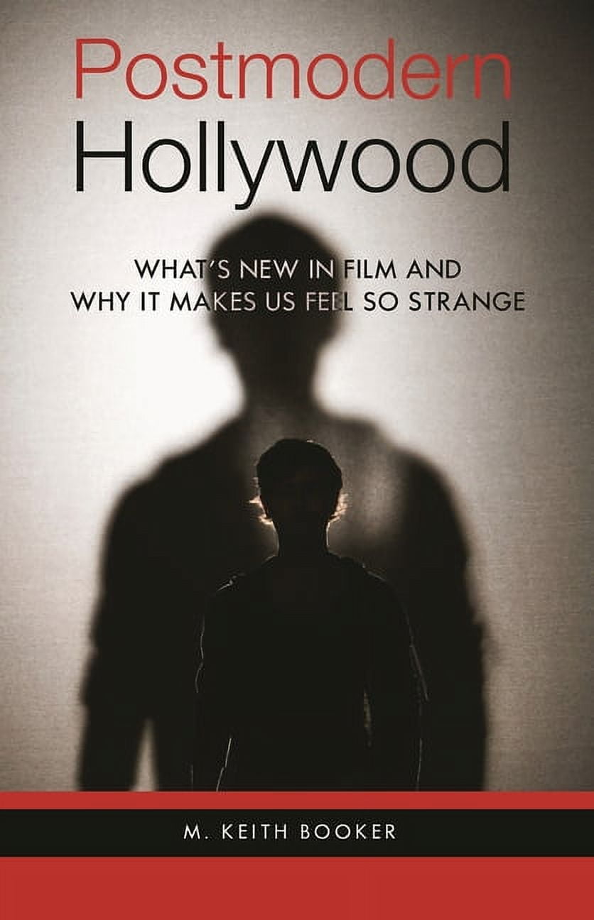 Postmodern Hollywood: What's New in Film and Why It Makes Us Feel So ...