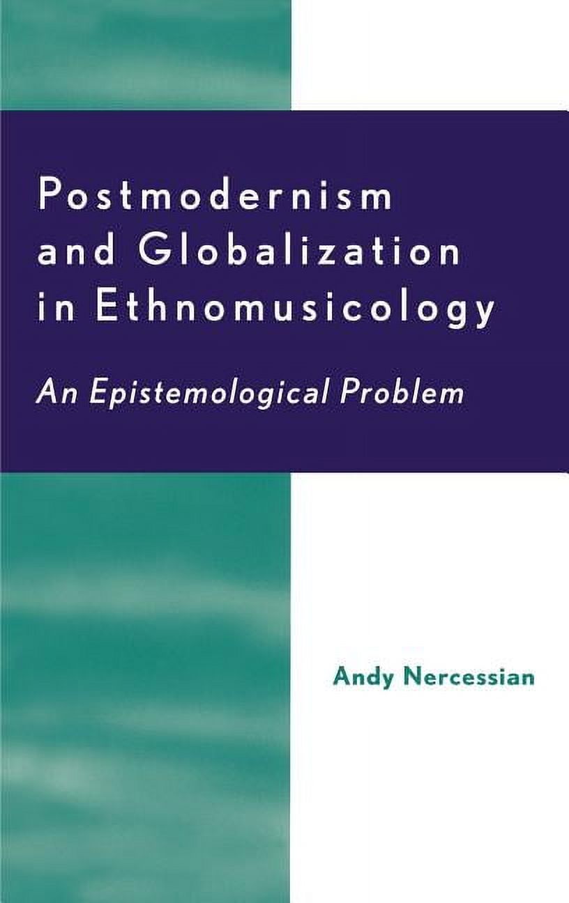 Postmodernism and Globalization in Ethnomusicology : An Epistemological ...