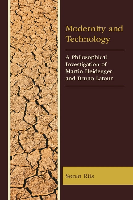 Postphenomenology and the Philosophy of Modernity and Technology: A ...