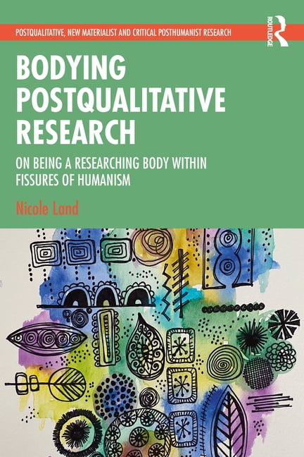 Postqualitative, New Materialist and Cri Bodying Postqualitative ...