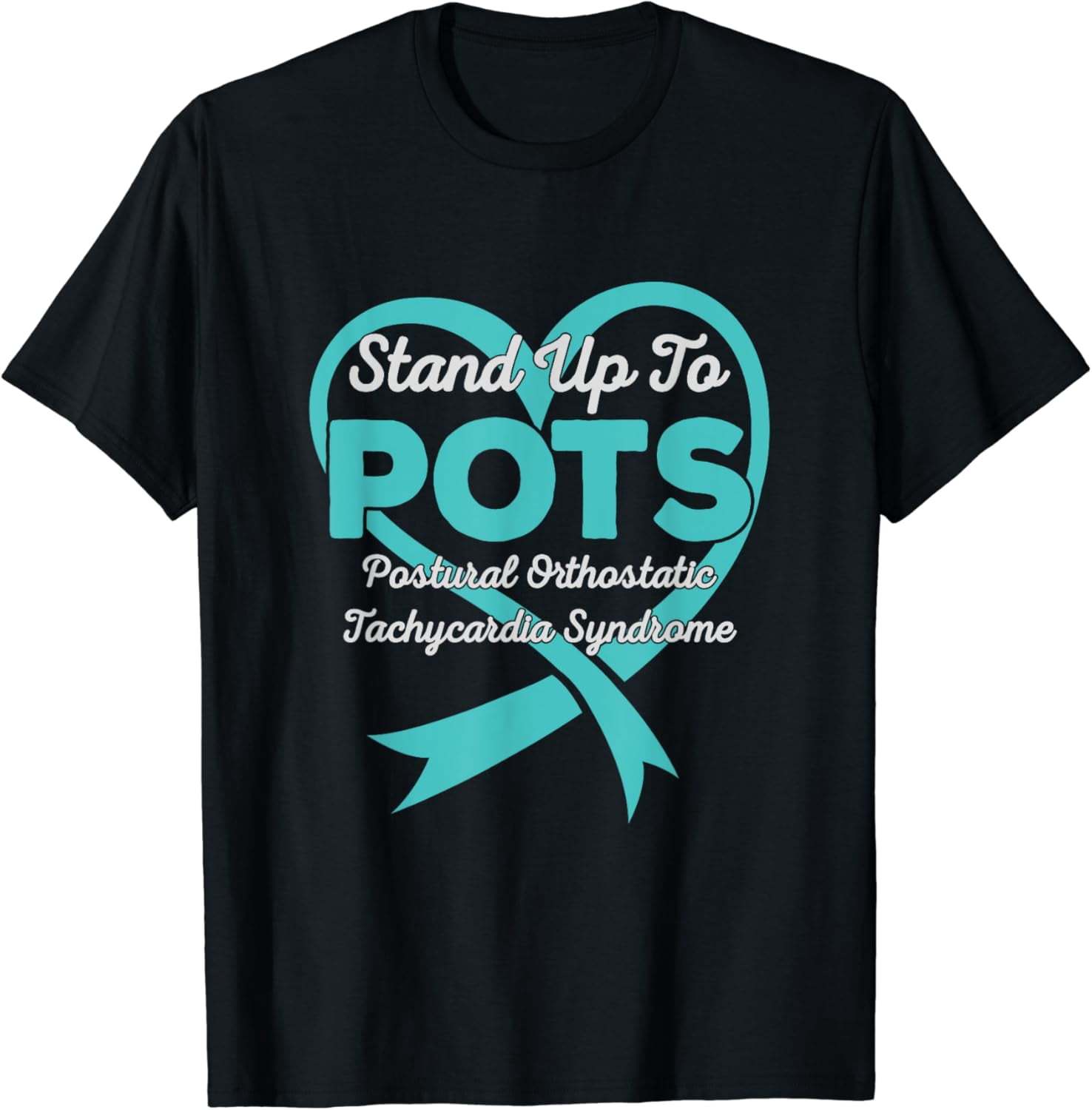 Postural Orthostatic Tachycardia Syndrome Stand Up To POTS T-Shirt ...