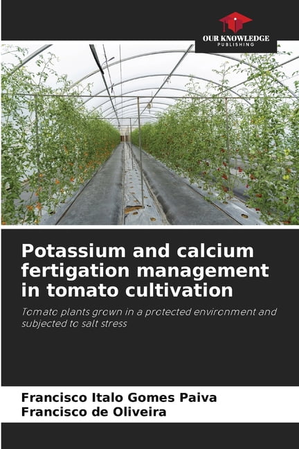 Potassium and calcium fertigation management in tomato cultivation ...