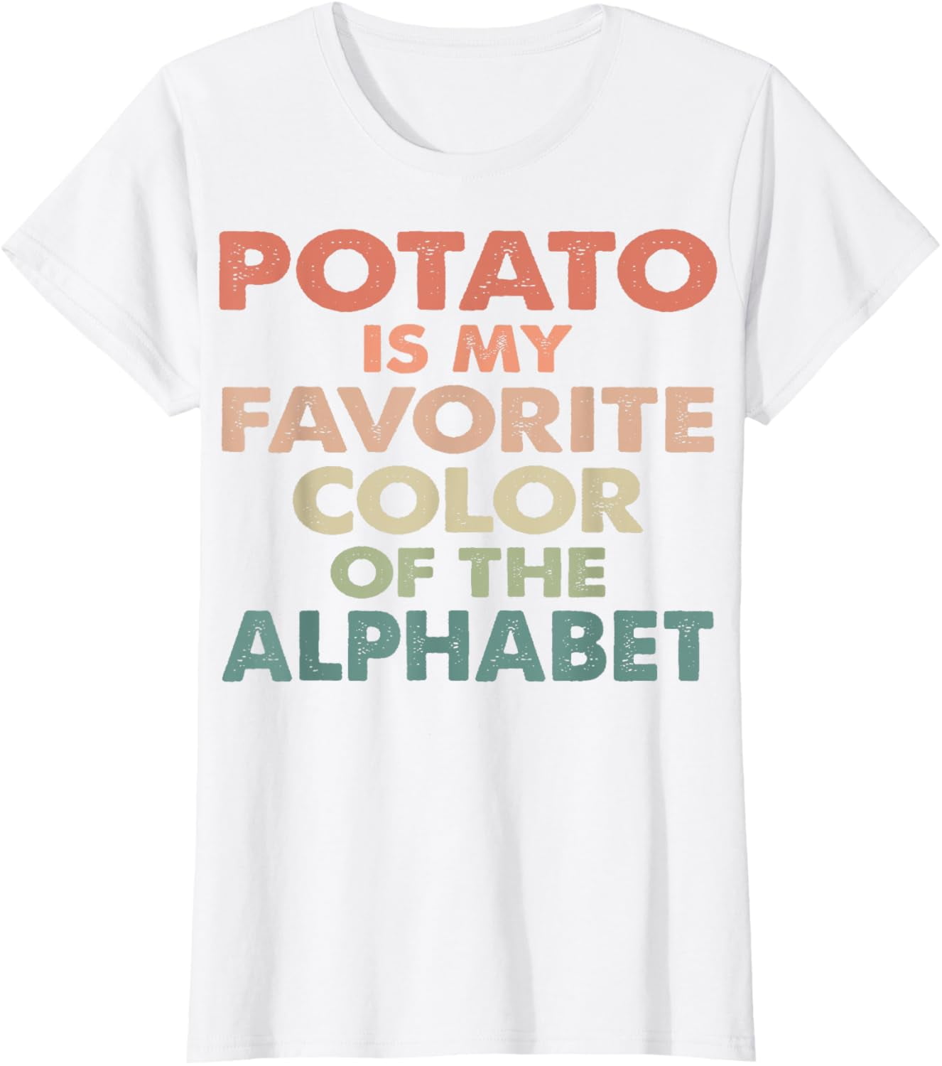 Potato Is My Favorite Color Of The Alphabet Quote T-Shirt - Walmart.com