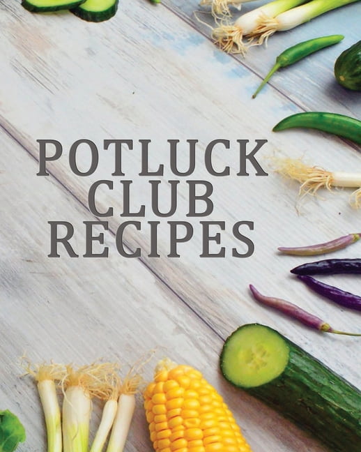 Potluck Club Recipes (Paperback) - Walmart.com