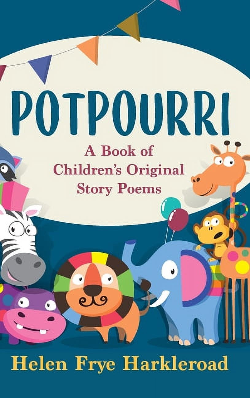 Potpourri: A Book of Children's Original Story Poems, (Hardcover ...