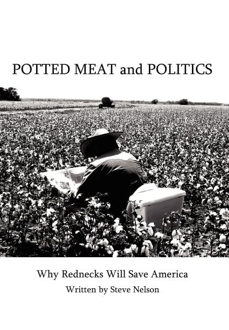 Potted Meat and Politics: Why Rednecks Will Save America (Hardcover ...