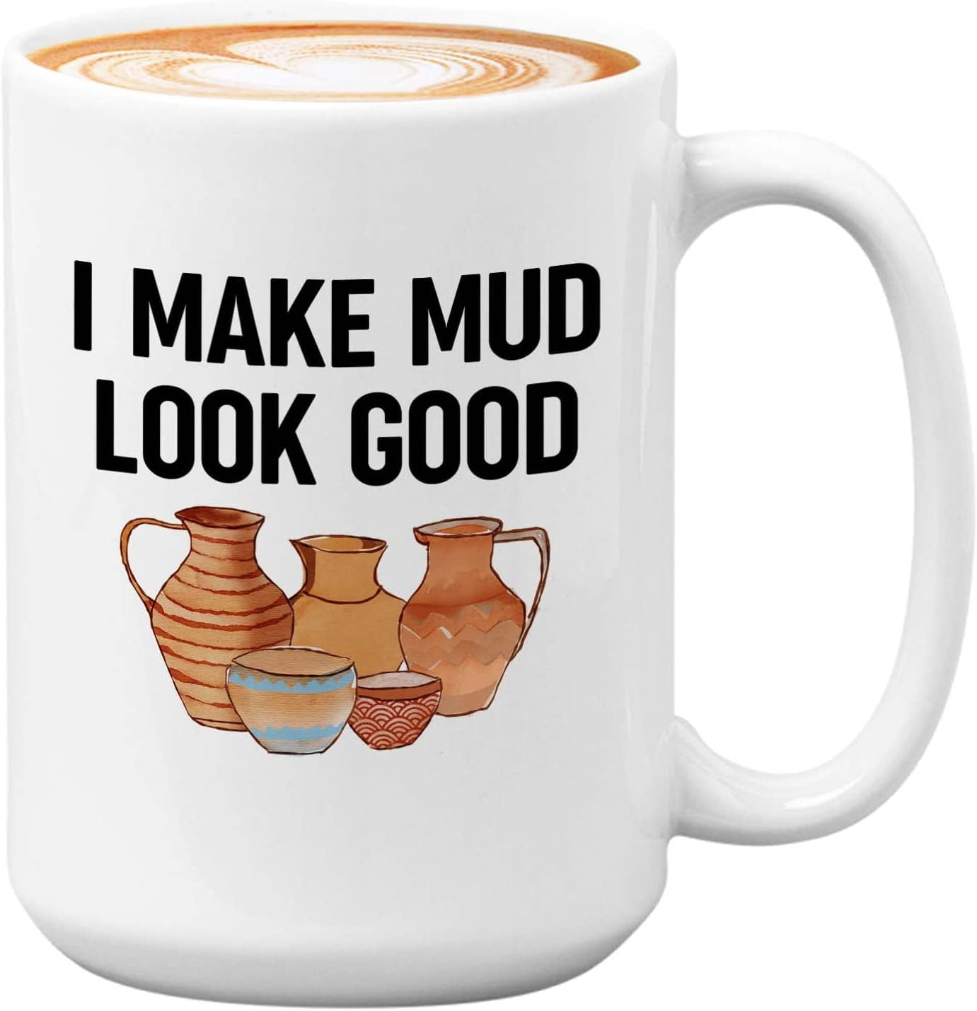 Pottery Maker Mug White 15oz - Make Mud Look Good - Maker Clay Artist ...