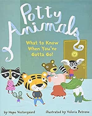 Pre-Owned Potty Animals: What to Know When You've Gotta Go! (Hardcover ...