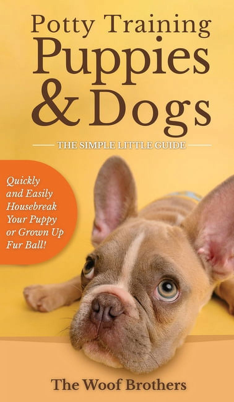 Potty Training Puppies & Dogs - The Simple Little Guide - Walmart.com