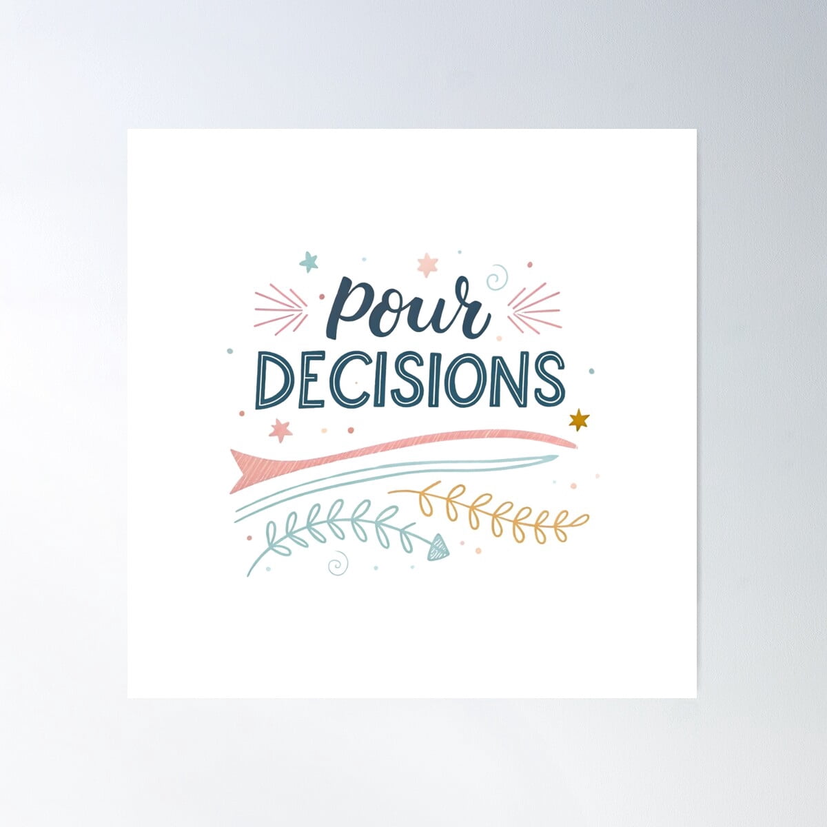 Pour Decisions Poster Wall Art, Modern Wall Decor For Living Room ...