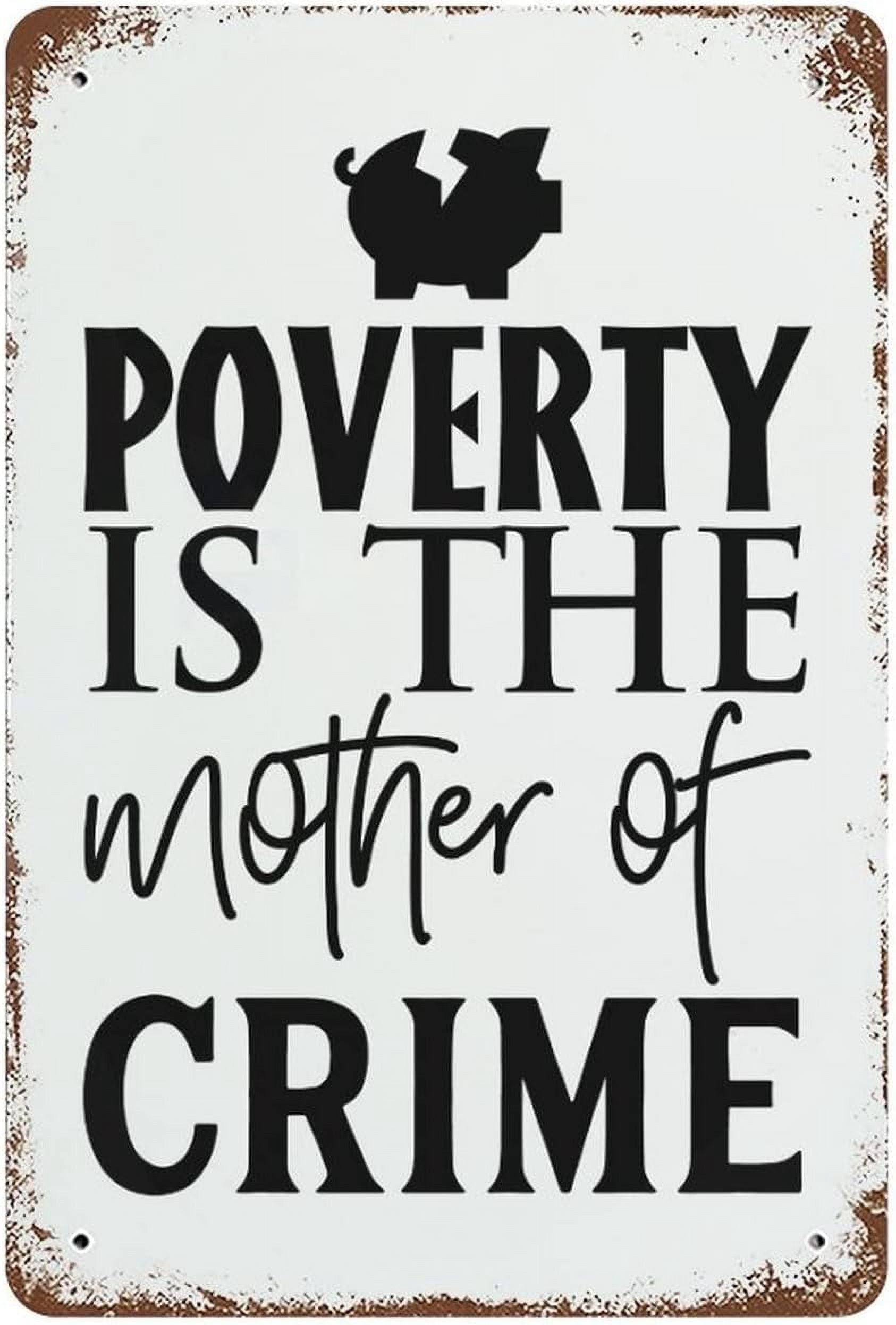 Poverty Is The Mother Of Crime Metal Tin Sign Retro Poster Art Wall ...