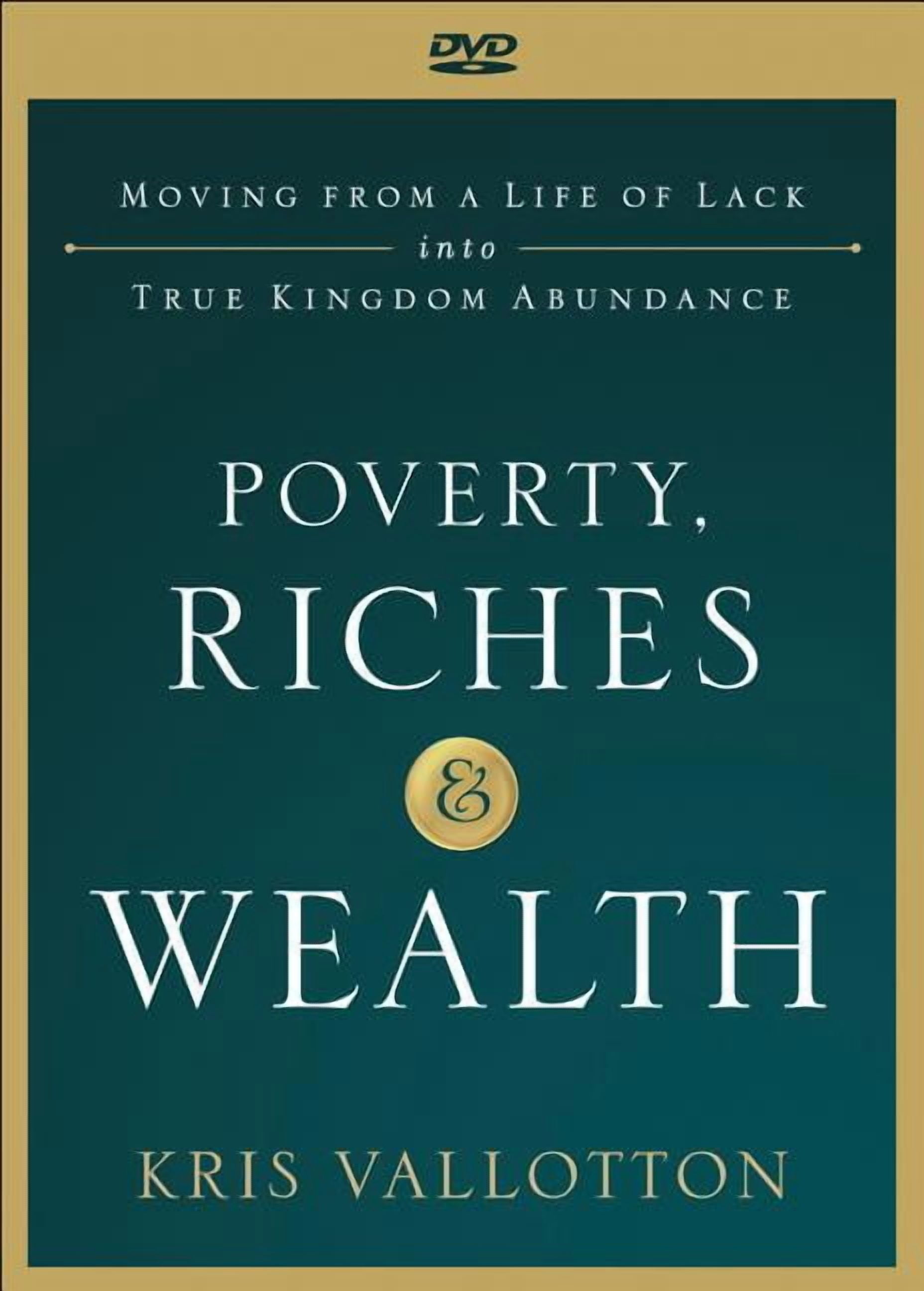 Poverty, Riches and Wealth: Moving from a Life of Lack Into True ...