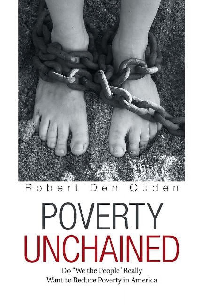 Poverty Unchained : Do "We the People" Really Want to Reduce Poverty in ...