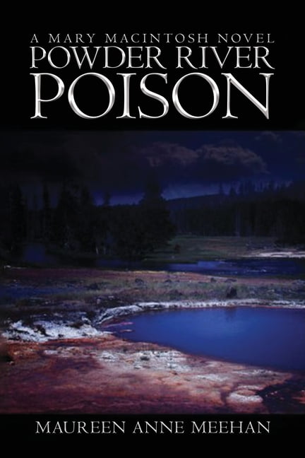 Powder River Poison: A Mary MacIntosh Novel (Mary MacIntosh Series Book ...