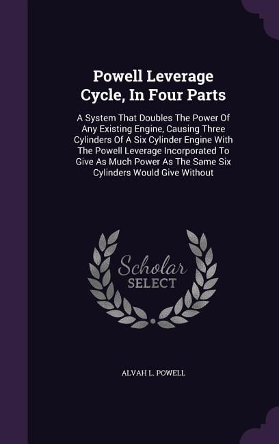 Powell Leverage Cycle, In Four Parts : A System That Doubles The Power ...