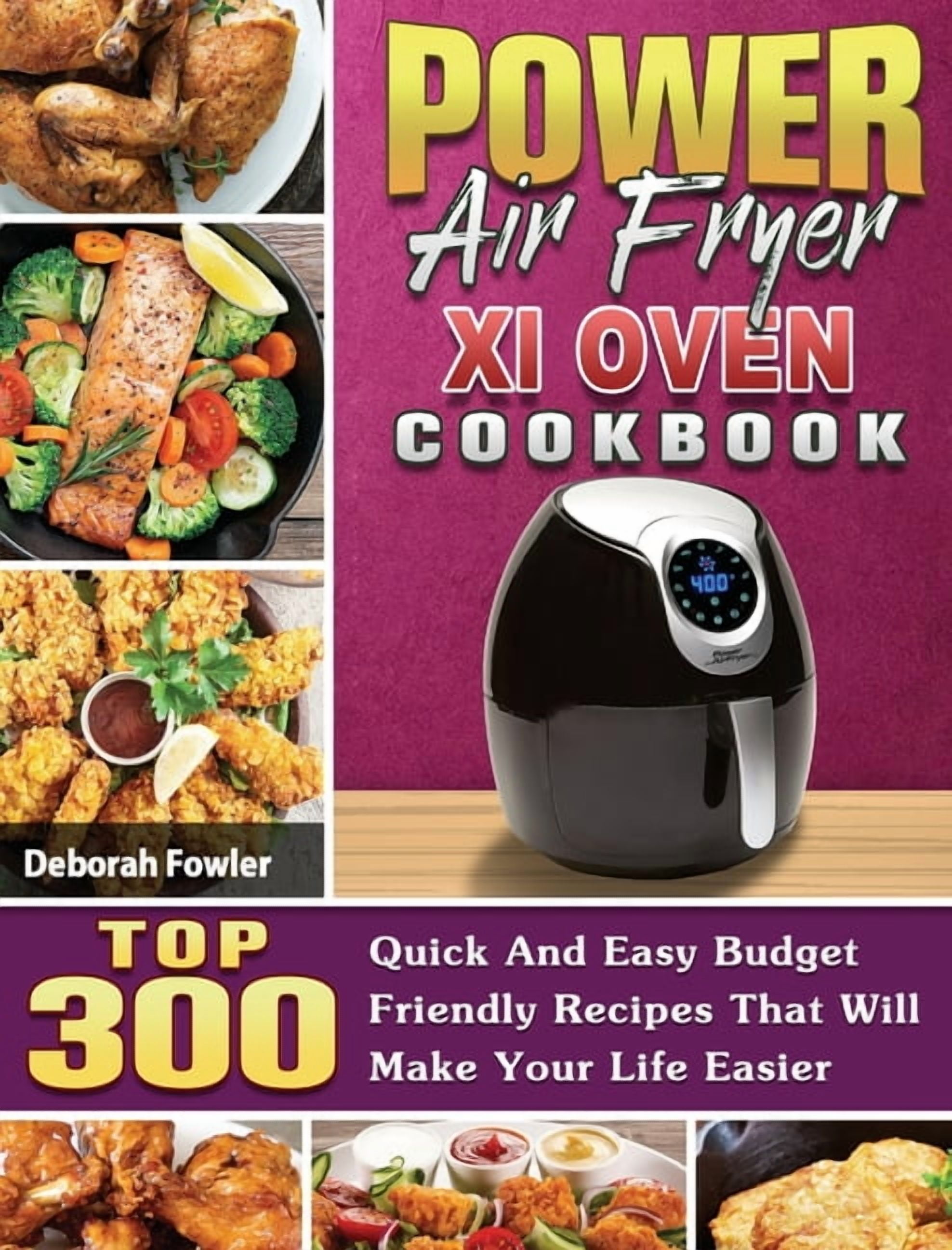 Power Air Fryer Xl Oven Cookbook: TOP 300 Quick And Easy Budget ...