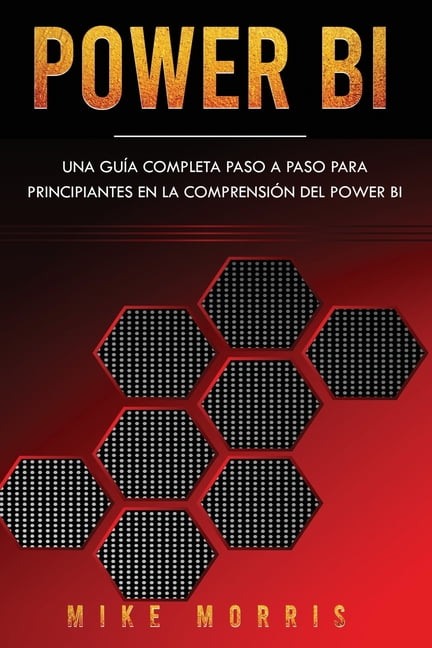 Power BI: Una guía completa paso a paso para principiantes en la ...