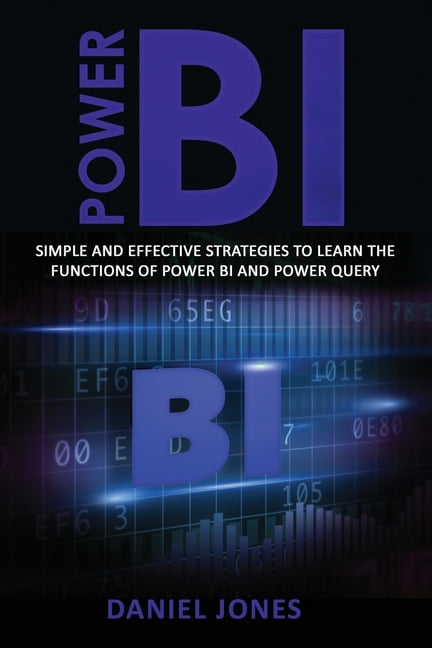 Power Bi: Power BI : Simple and Effective Strategies to Learn the ...