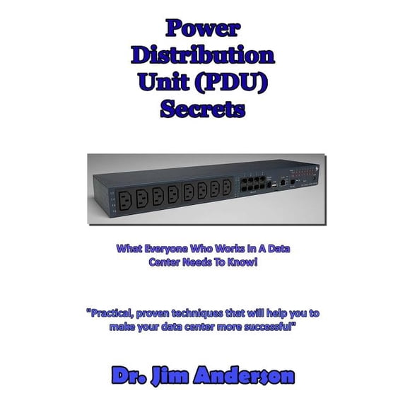 Power Distribution Unit Pdu Secrets : What Everyone Who Works in a Data ...