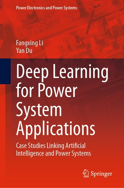Power Electronics and Power Systems Deep Learning for Power System ...