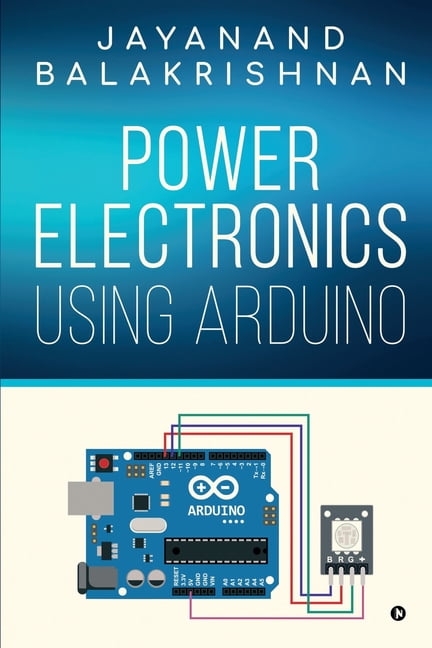 Power Electronics using Arduino, (Paperback) - Walmart.com