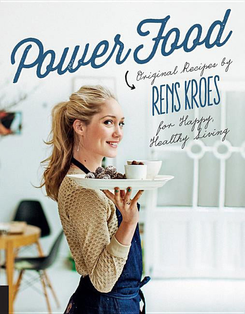 Power Food: Original Recipes by Rens Kroes for Happy Healthy Living ...
