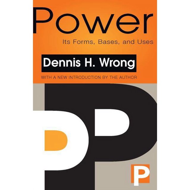 Power: Its Forms, Bases and Uses, (Paperback) - Walmart.com