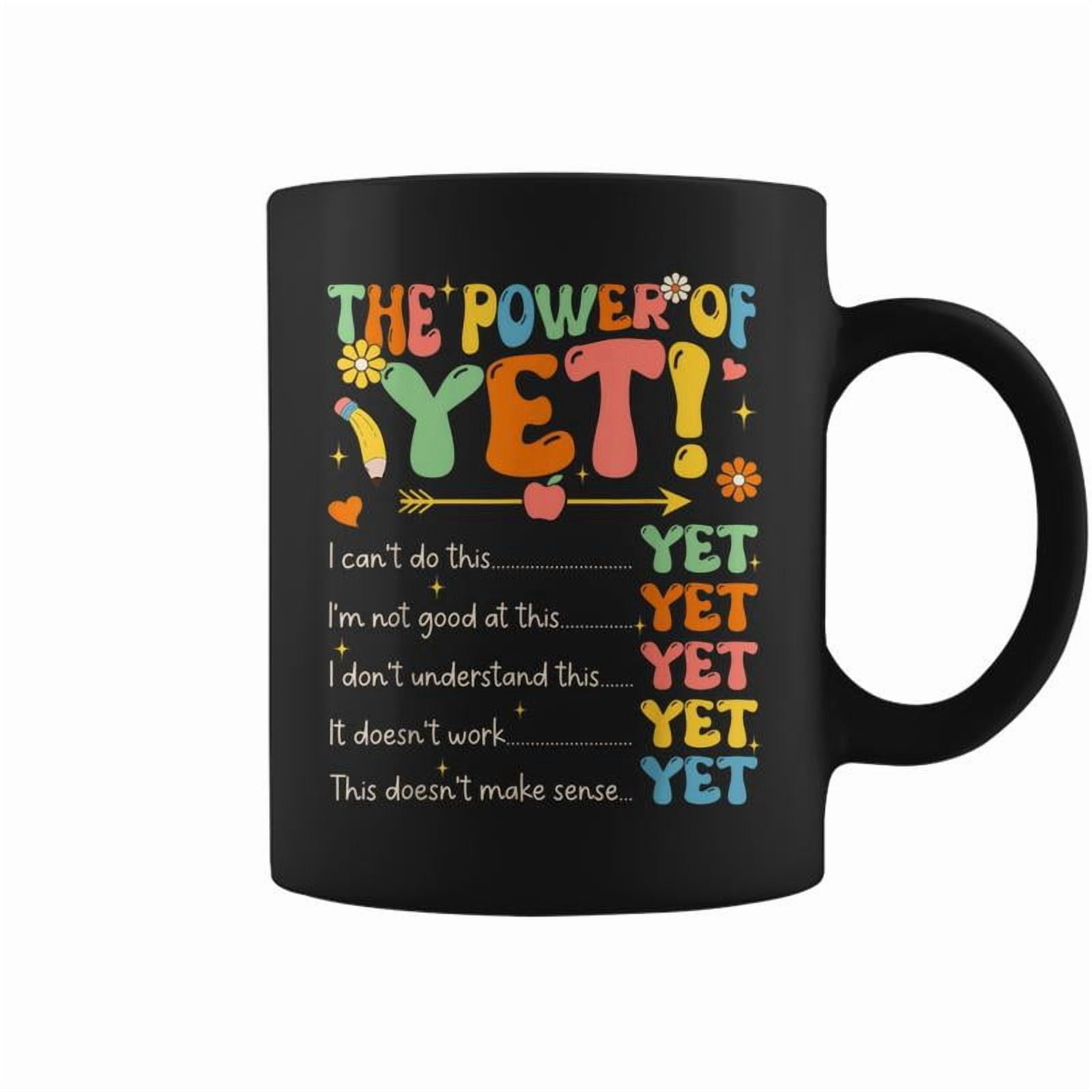 Power Of Yet Inspirational Growth Mindset Teacher Kindness Coffee Mugs ...