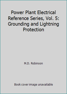 Pre-Owned Power Plant Electrical Reference Series, Vol. 5: Grounding ...