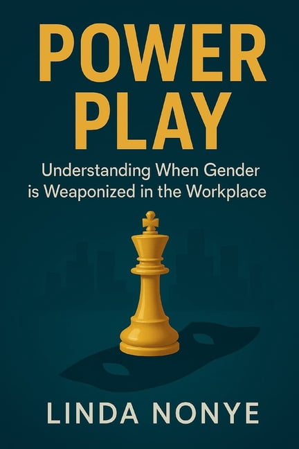 Power Play: Understanding When Gender is Weaponized in the Workplace ...