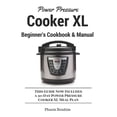 Power Pressure Cooker XL Beginner's Cookbook & Manual: This Guide Now ...