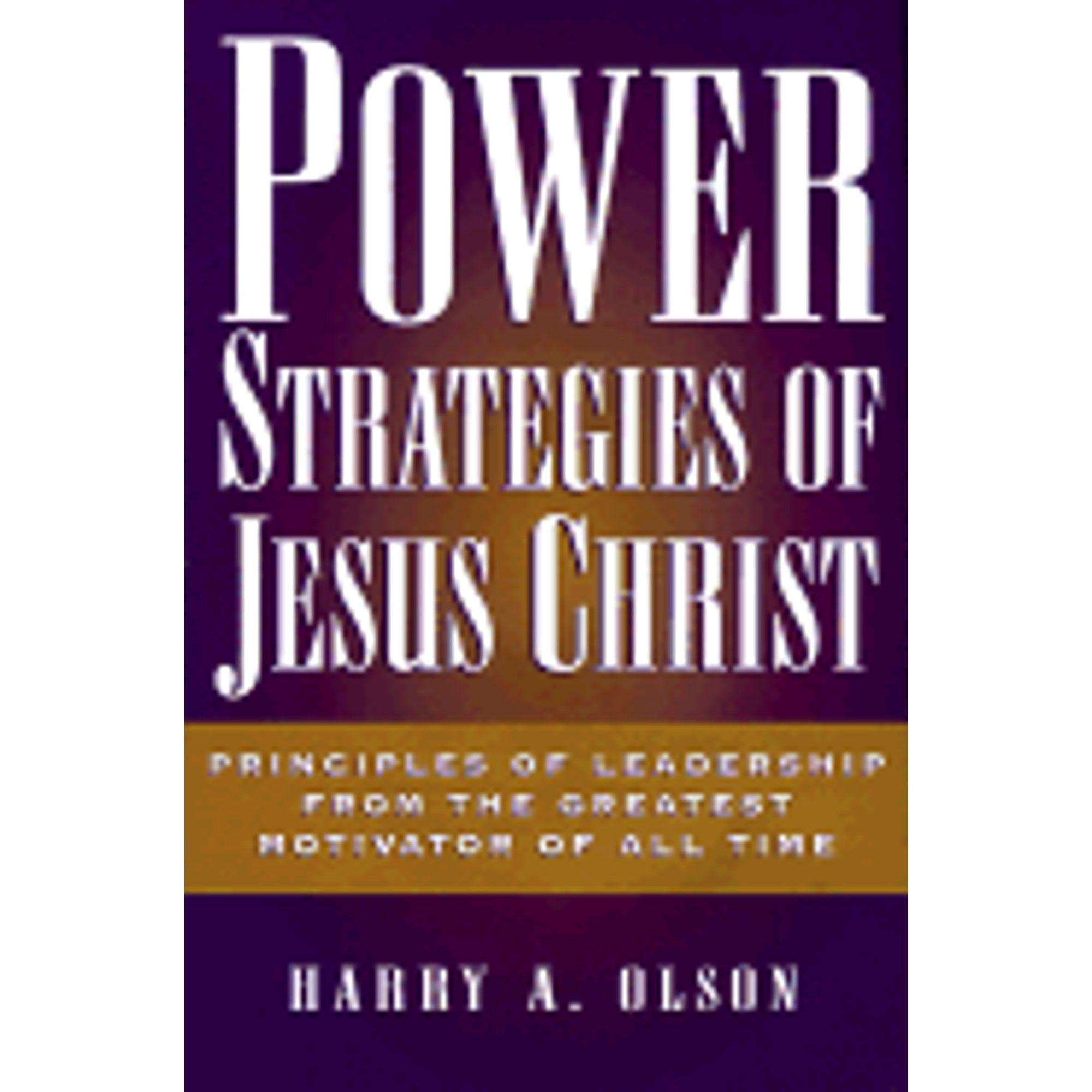Pre-Owned Power Strategies of Jesus Christ: Principles Leadership from ...