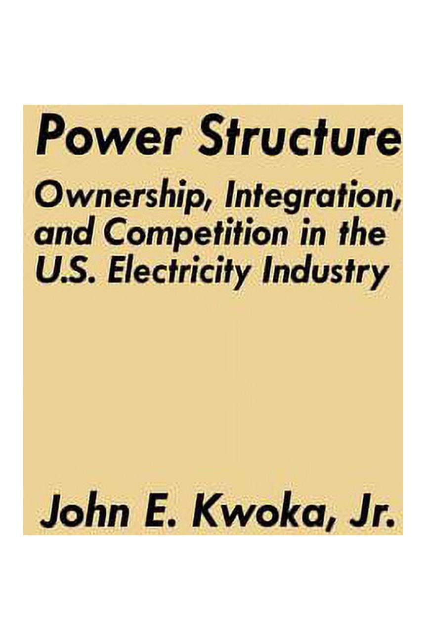 Power Structure: Ownership, Integration, and Competition in the U.S ...