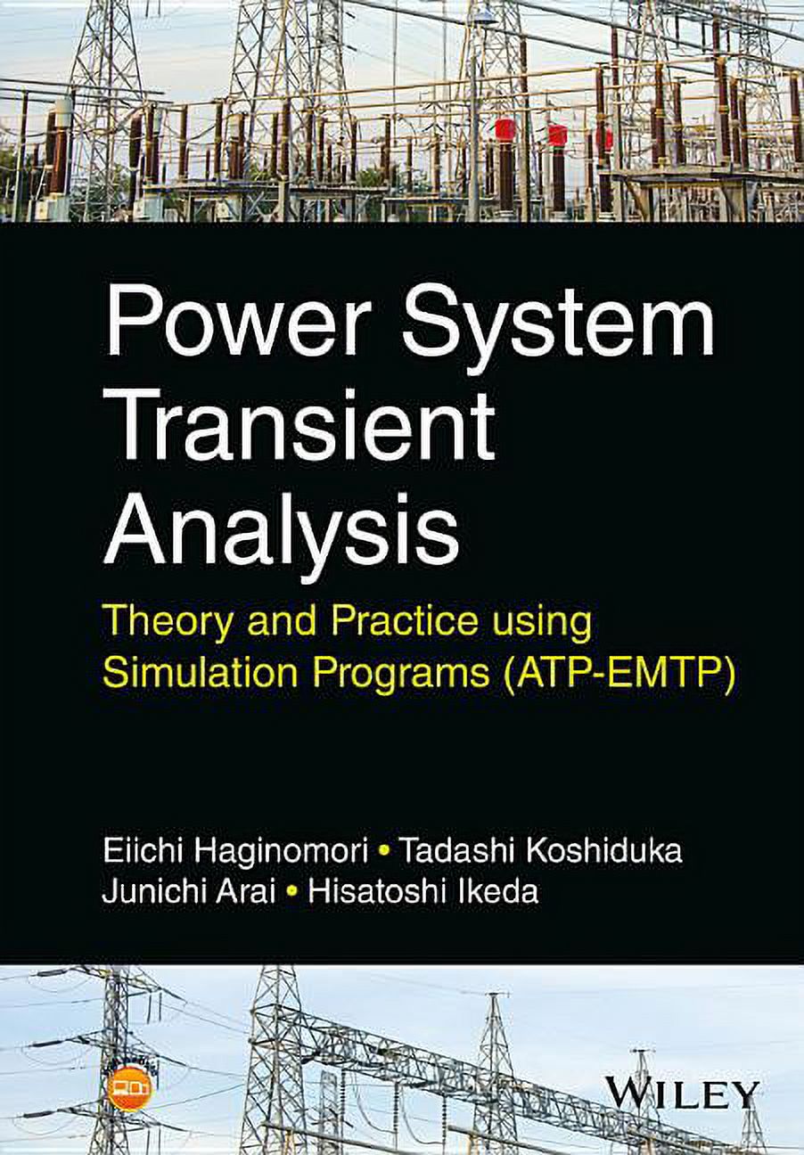 Power System Transient Analysis: Theory and Practice Using Simulation ...