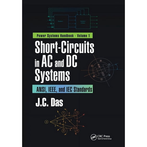 Power Systems Handbook Short-Circuits in AC and DC Systems: ANSI, IEEE ...