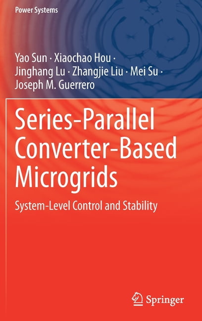 Power Systems Series-Parallel Converter-Based Microgrids: System-Level ...